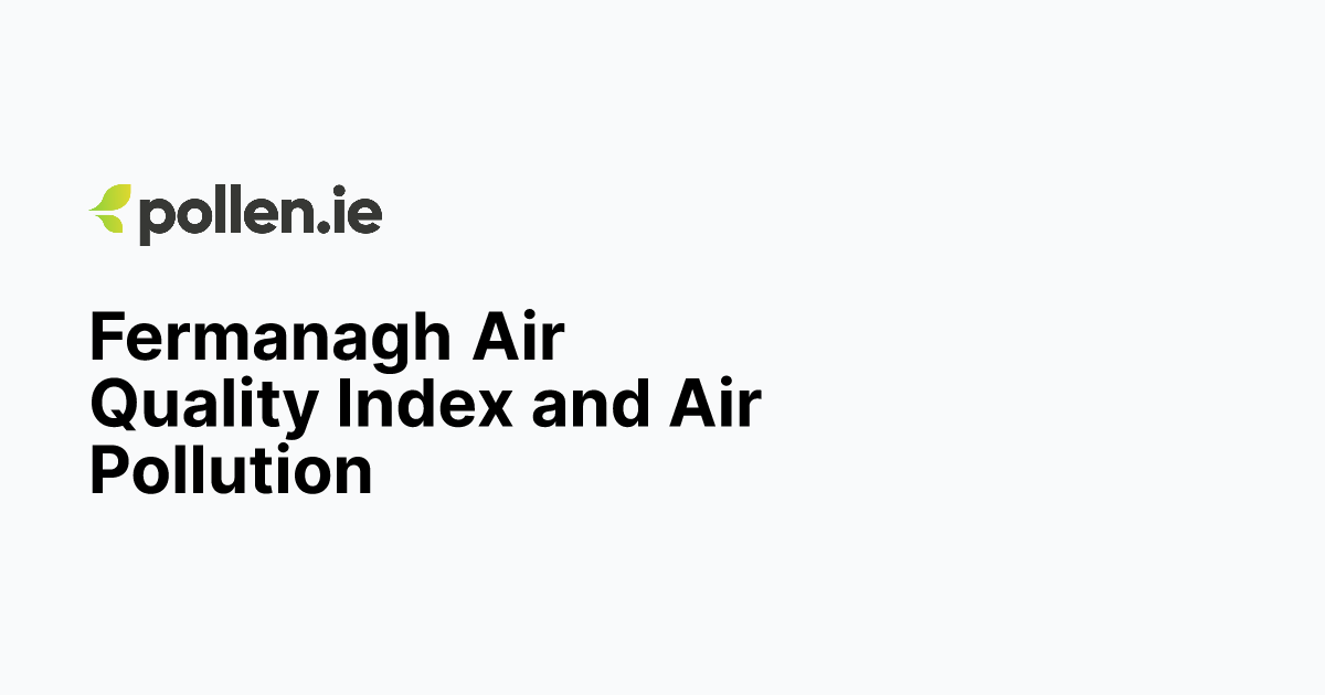 Fermanagh Air Quality Index and Air Pollution